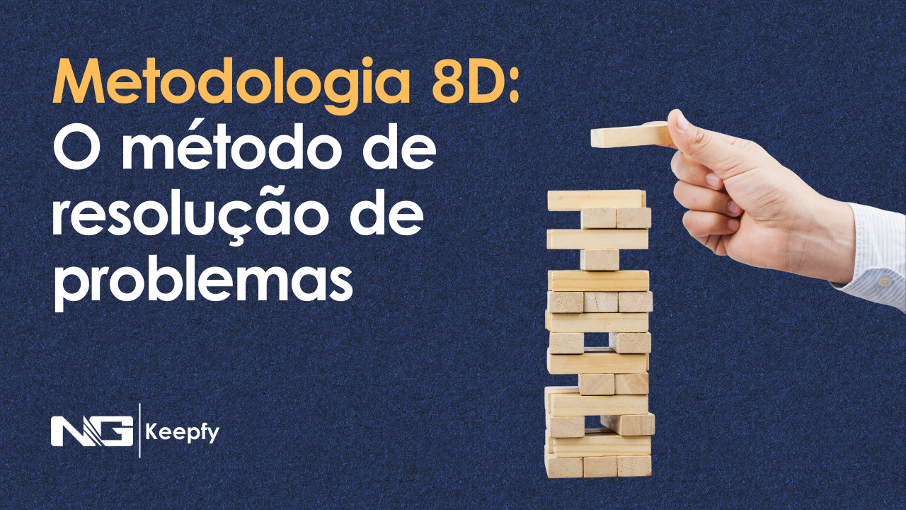 Metodologia 8D: O método de resolução de problemas | Blog do Keepfy