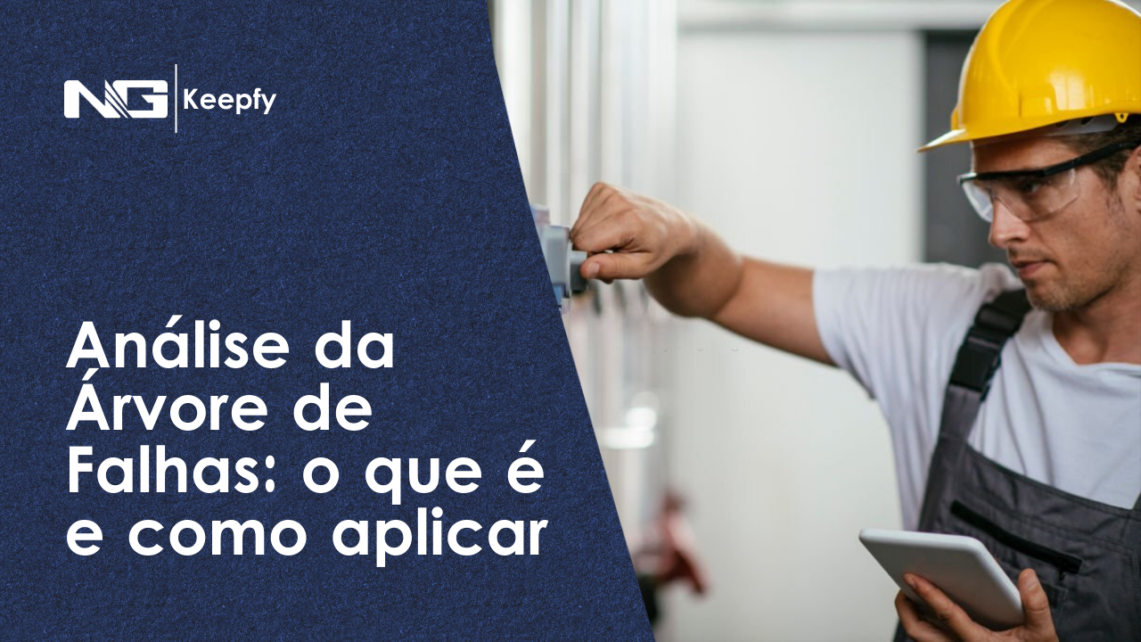 Análise da Árvore de Falhas: o que é e como aplicar? | Keepfy